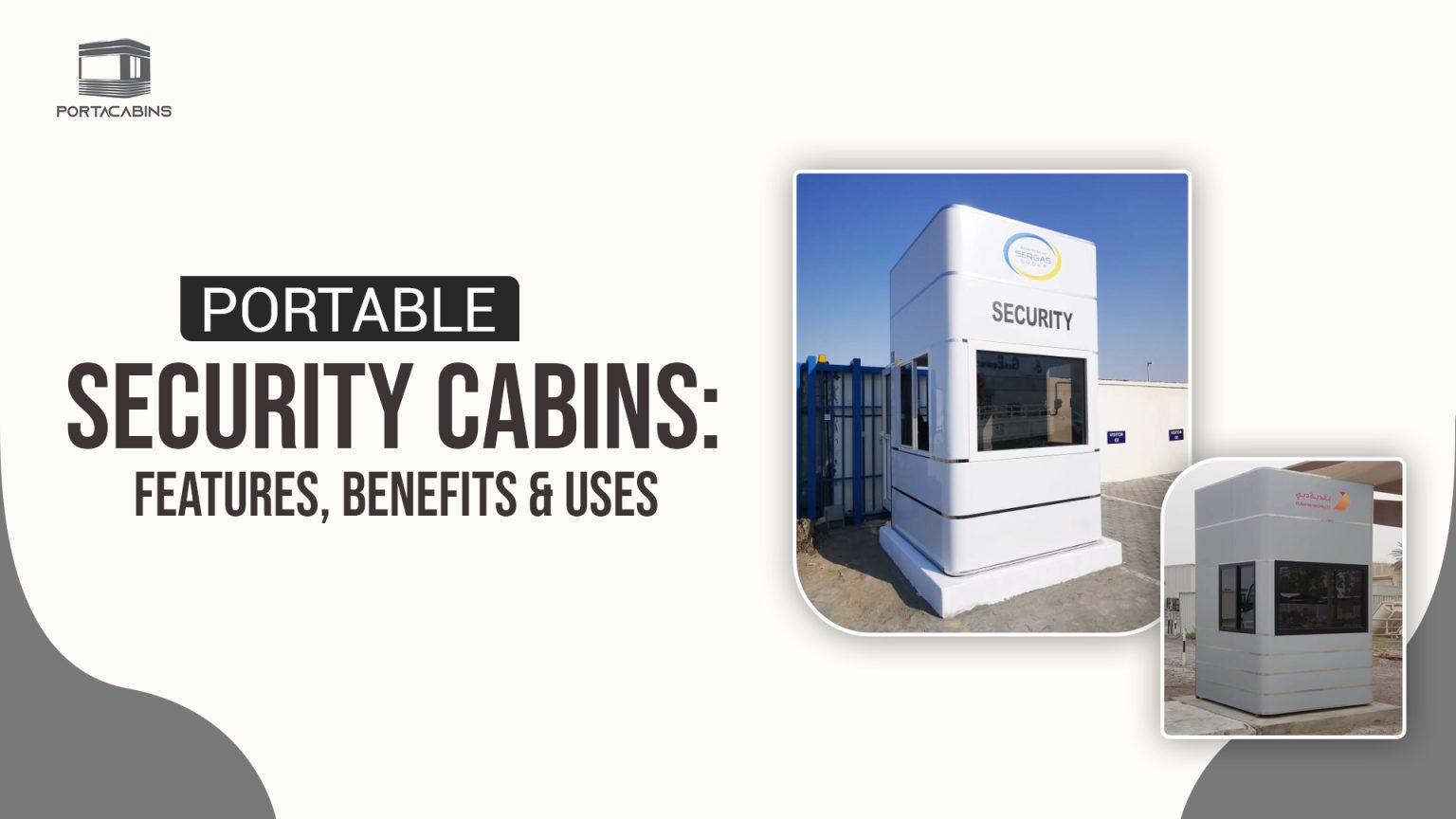 Portable Security Cabins: Features, Benefits & Uses - Porta Cabins UAE